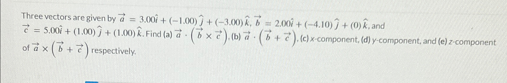 Solved Three vectors are given by | Chegg.com
