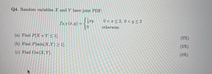 Solved Q4. Random variables X and Y have joint PDF: fxy(x,y) | Chegg.com