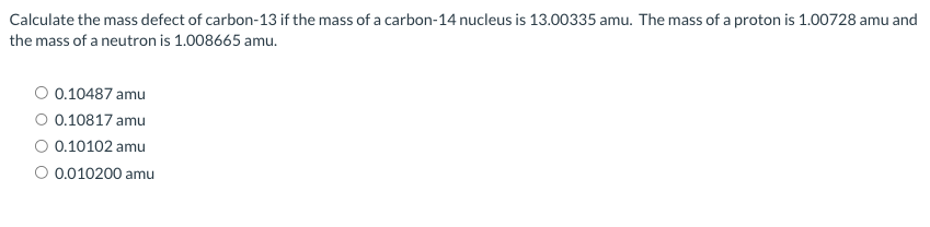 Solved Calculate the mass defect of carbon-13 ﻿if the mass | Chegg.com