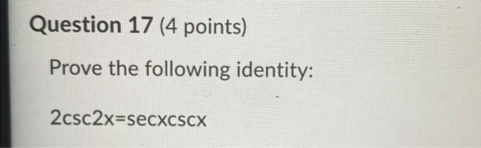 Solved Prove the following identity: 2csc2x=secxcscx | Chegg.com