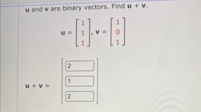 Solved u and v are binary vectors. Find u+v. | Chegg.com