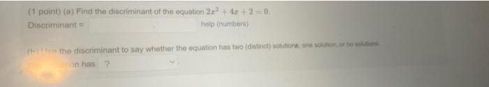Solved (1 point) (a) Find the discriminant of the equation | Chegg.com