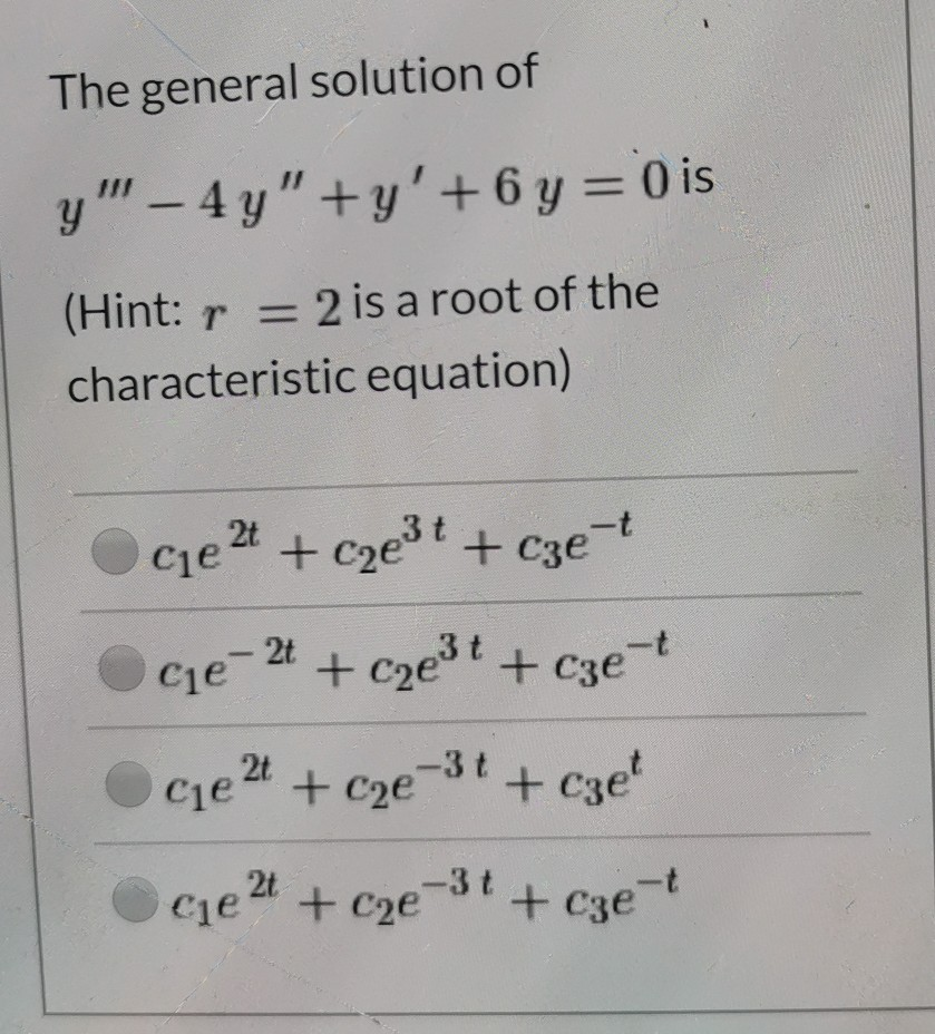 Solved The general solution of y" - 4y"+y' +6 y = 0 is | Chegg.com