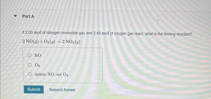 Solved If 2.00 mol of nitrogen monoxide gas and 2.40 mol of | Chegg.com