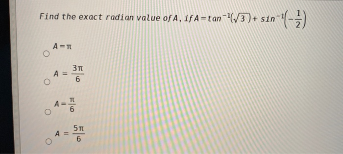 Solved Find the exact radian value of a, | Chegg.com