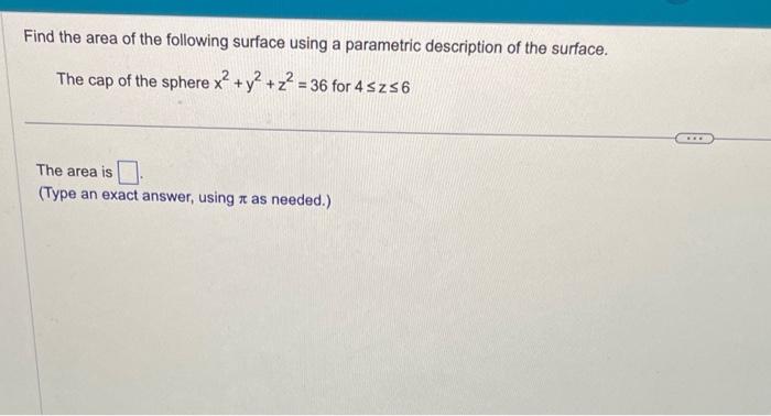 Solved Find the area of the following surface using a | Chegg.com