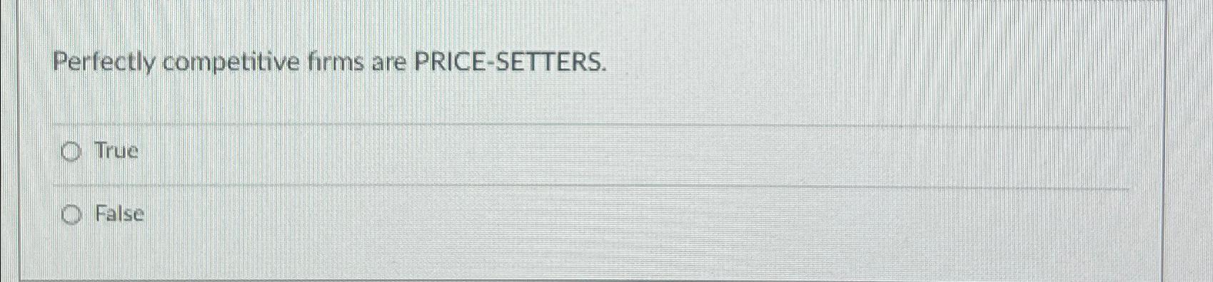 Solved Perfectly competitive firms are | Chegg.com