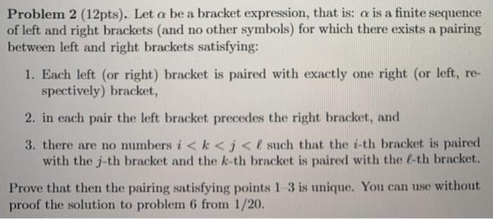 Problem 2 (12pts). Let a be a bracket expression, | Chegg.com