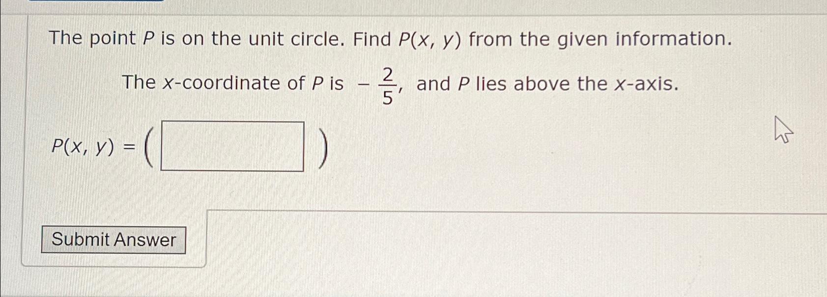 Solved The point P ﻿is on the unit circle. Find P(x,y) ﻿from | Chegg.com