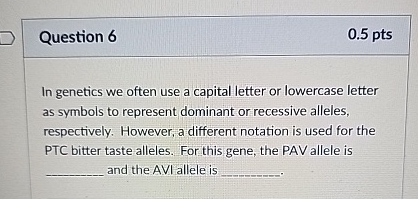 Solved Question 60.5ptsIn genetics we often use a capital | Chegg.com