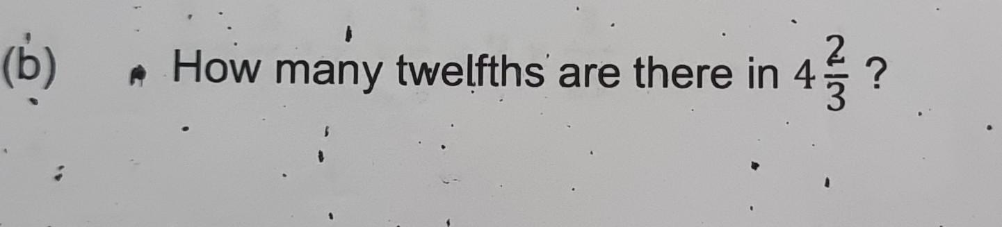 Solved (b) How many twelfths are there in 432? | Chegg.com