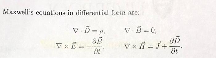 Solved Maxwell's equations in differential form are: | Chegg.com