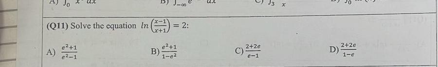 Solved (Q11) ﻿Solve the equation ln(x-1x+1)=2 | Chegg.com