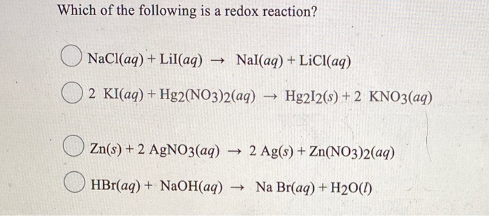 Solved Which of the following is a redox reaction? NaCl(aq) | Chegg.com
