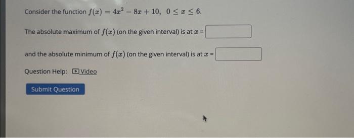 Solved Consider the function f(x)=4x2−8x+10,0≤x≤6. The | Chegg.com