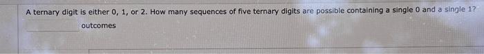 Solved A ternary digit is either 0,1 , or 2 . How many | Chegg.com