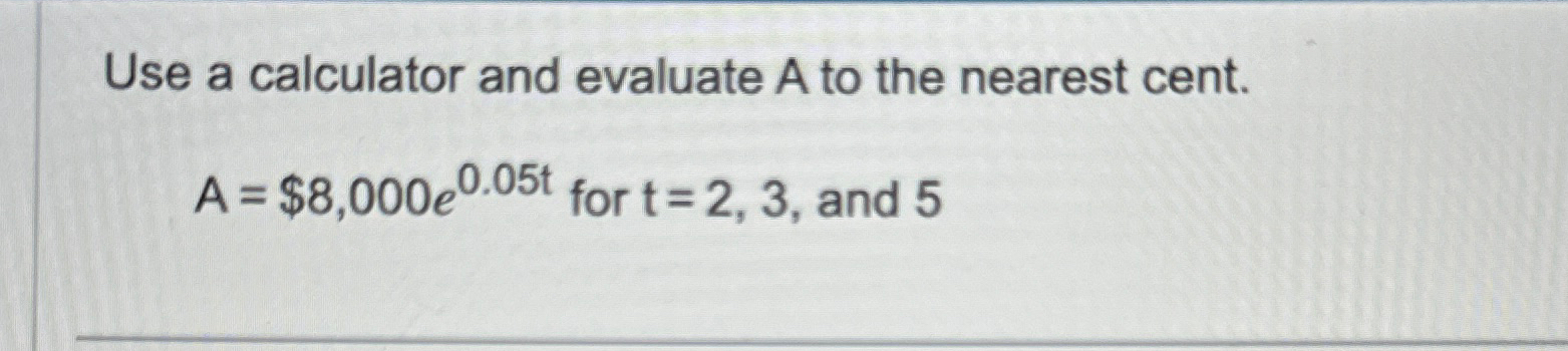 Use a calculator and evaluate A to the nearest | Chegg.com