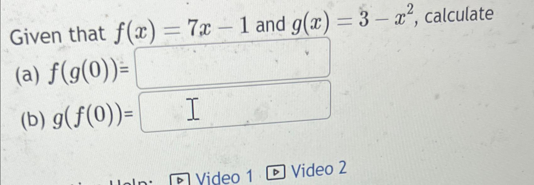 Solved Given that f(x)=7x-1 ﻿and g(x)=3-x2, | Chegg.com