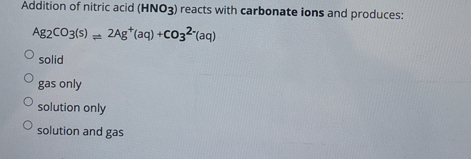Solved Addition of nitric acid (HNO3) ﻿reacts with carbonate | Chegg.com