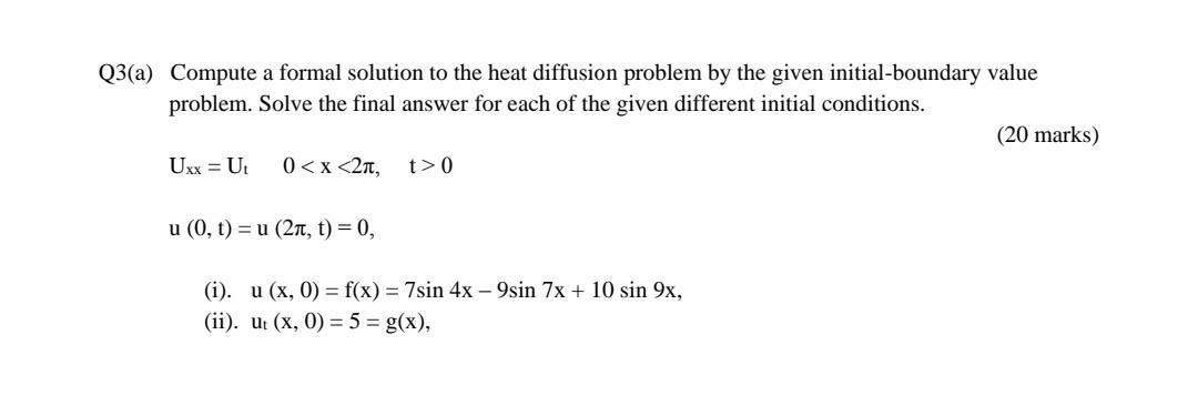 Solved Q3(a) Compute a formal solution to the heat diffusion | Chegg.com