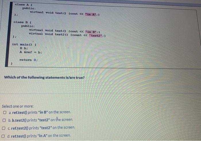 Solved class A public: virtual void test() {cout