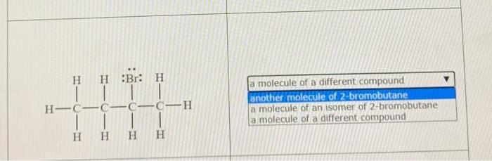 Solved Here is the chemical structure of 2-bromobutane: H Η | Chegg.com