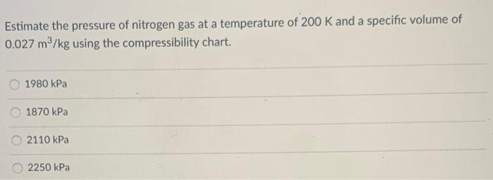 Solved Estimate the pressure of nitrogen at a temperature of | Chegg.com