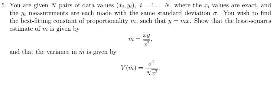 Solved 5. You are given N pairs of data values (xi, Yi), | Chegg.com