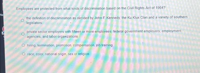 Ne Employees are protected from what kinds of | Chegg.com