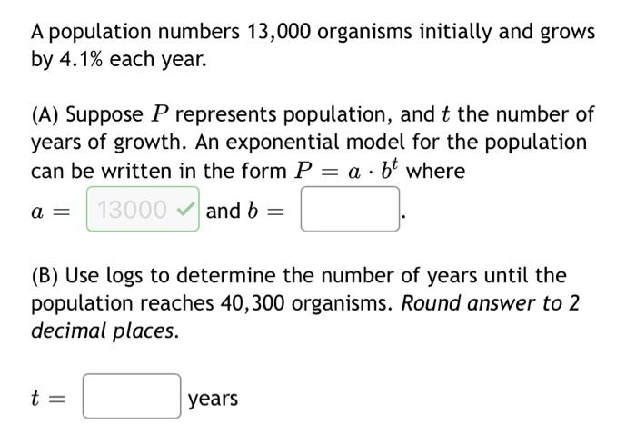 [Solved]: A population numbers 13,000 organisms initially a