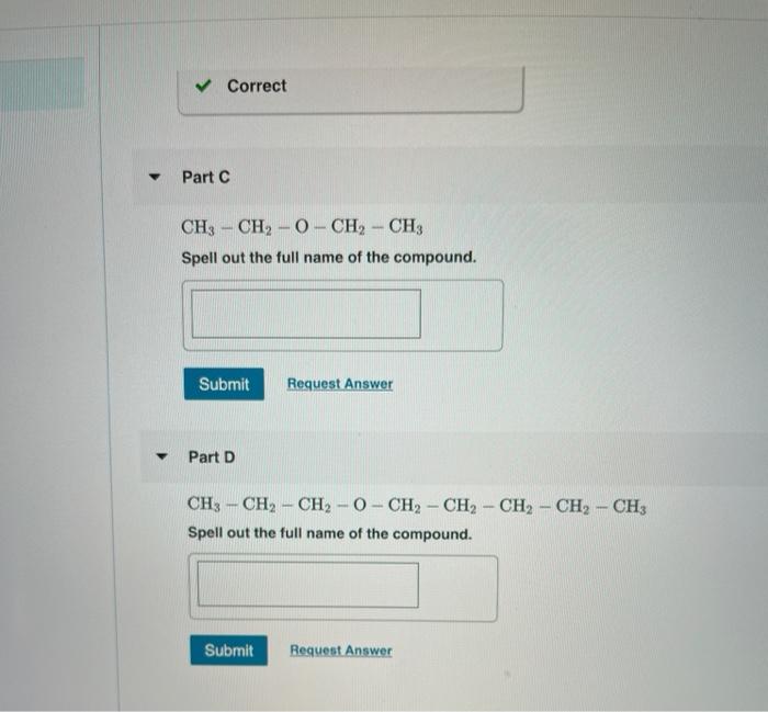 Solved Correct Part CH3 - CH2 -0 - CH2 - CH3 Spell out the | Chegg.com