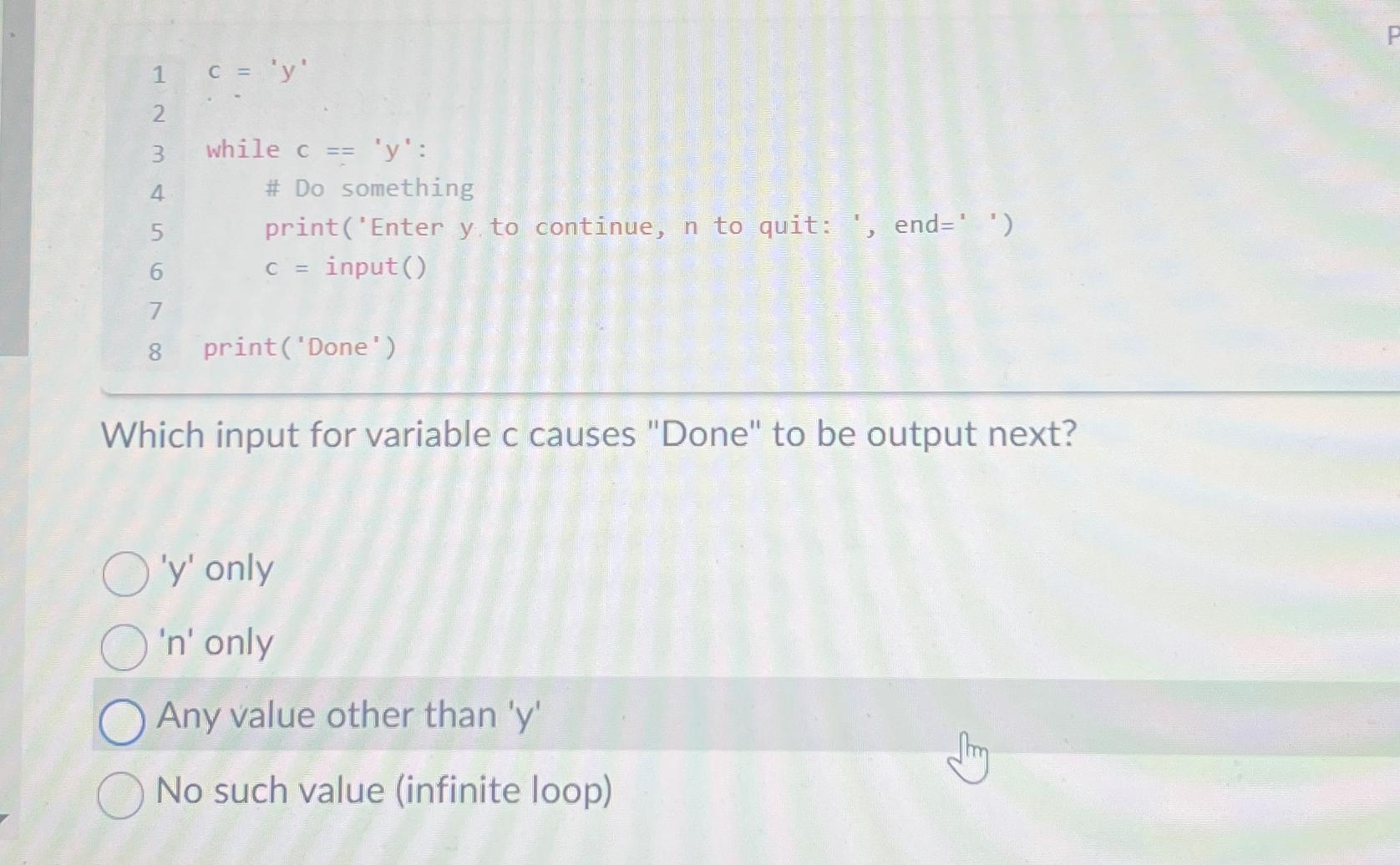 Solved c='y 'while c=='y ' ﻿:# Do somethingprint('Enter y. | Chegg.com