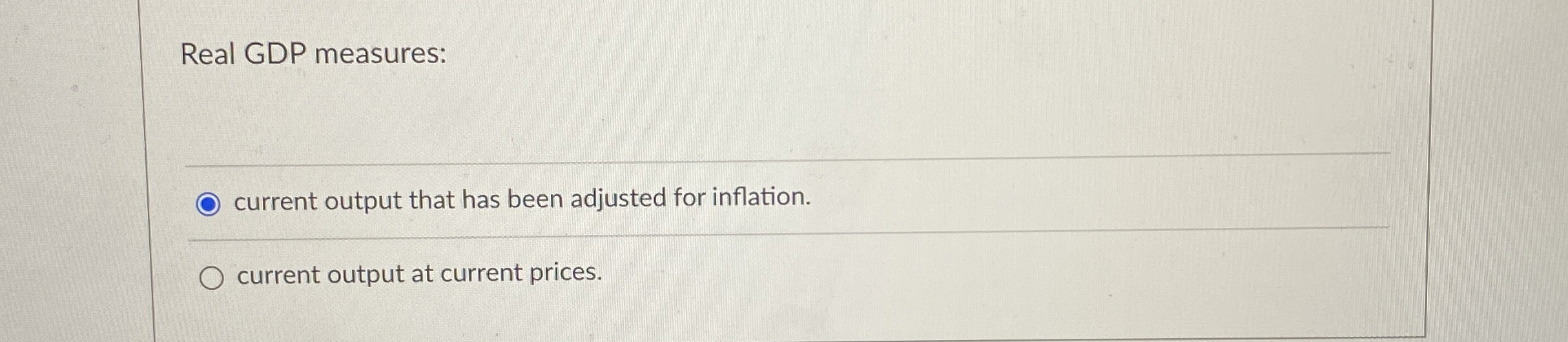 Solved Real GDP measures:current output that has been | Chegg.com