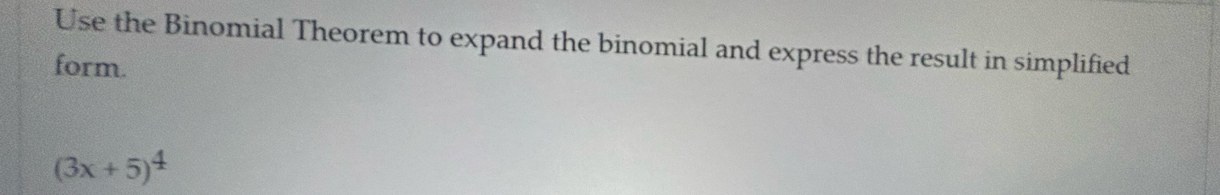 Solved Use the Binomial Theorem to expand the binomial and | Chegg.com