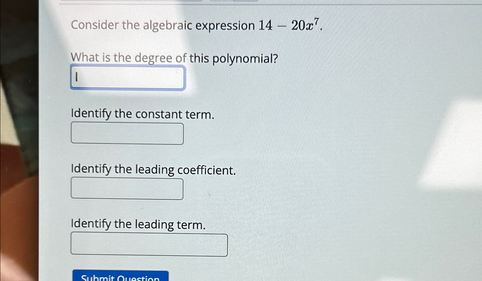 Solved Consider the algebraic expression 14-20x7.What is the | Chegg.com