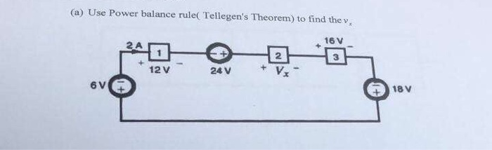 Solved (a) Use Power balance rule( Tellegen's Theorem) to | Chegg.com