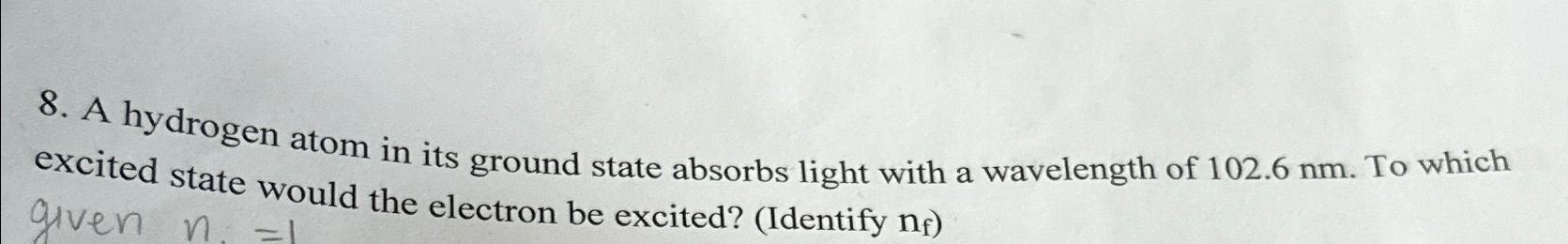 Solved A Hydrogen Atom In Its Ground State Absorbs Light