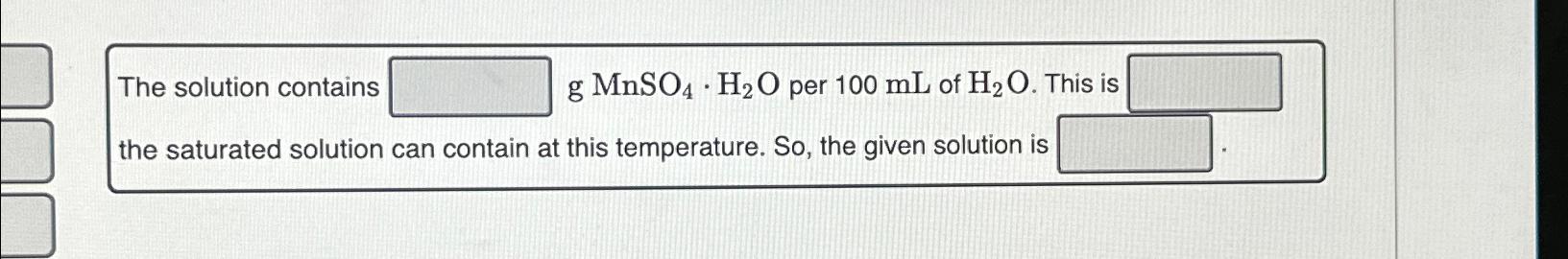 Solved The solution contains g MnSO4*H2O ﻿per 100mL ﻿of H2O. | Chegg.com