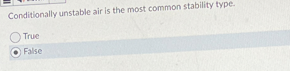 Solved Conditionally unstable air is the most common | Chegg.com