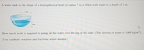 Solved A water tank in the shape of a hemispherical bowl of | Chegg.com
