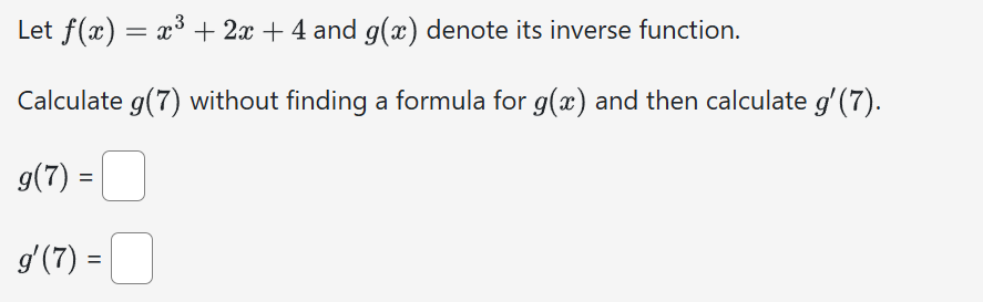 Solved Let f(x)=x3+2x+4 ﻿and g(x) ﻿denote its inverse | Chegg.com