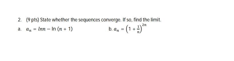 Solved 2. (9 pts) State whether the sequences converge. If | Chegg.com