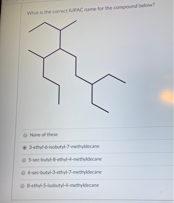 Solved What is the correct IUPAC name for the compound | Chegg.com