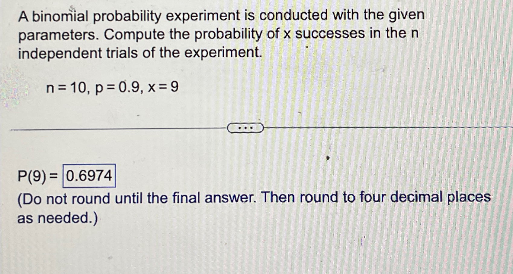 Solved A binomial probability experiment is conducted with | Chegg.com