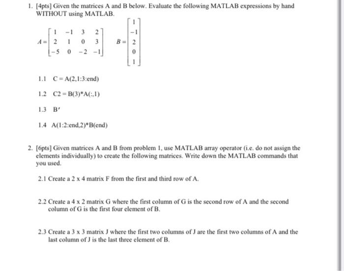 Solved 1. [4pts] Given the matrices A and B below. Evaluate | Chegg.com