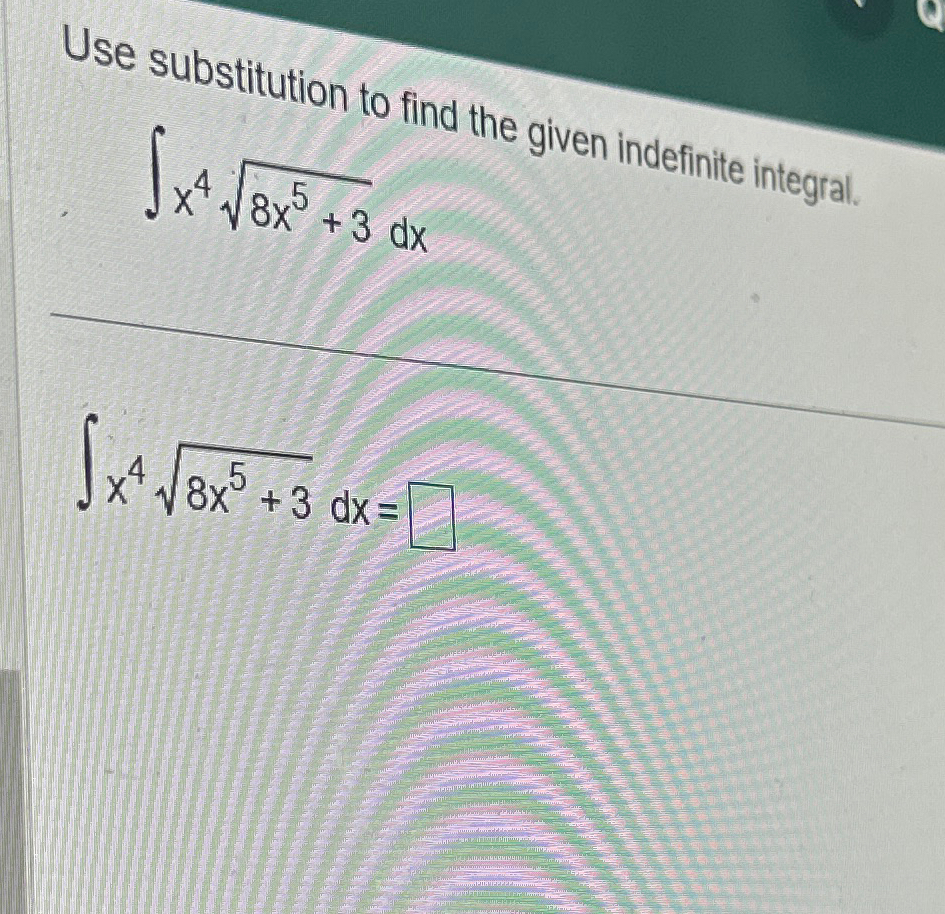 Solved Use Substitution To Find The Given Indefinite