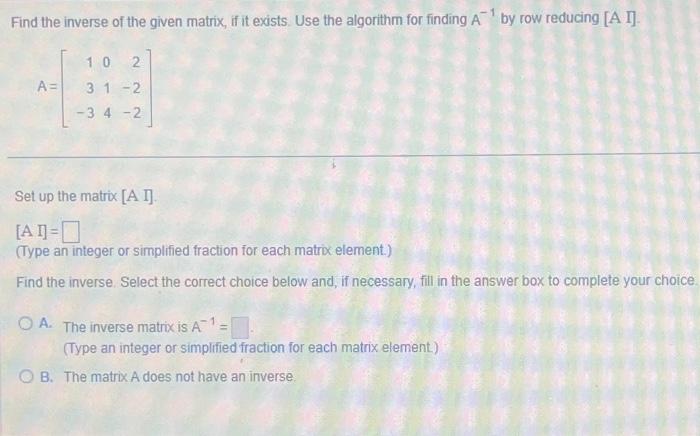 Solved Find the inverse of the given matrix, if it exists. | Chegg.com