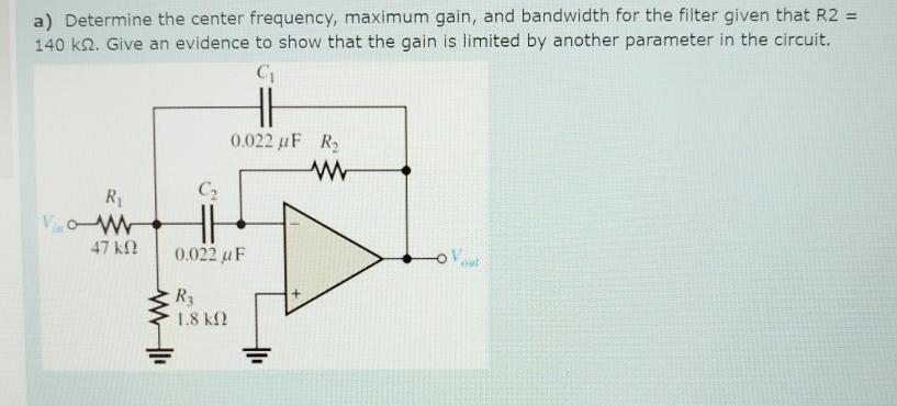 Solved a) ﻿Determine the center frequency, maximum gain, and | Chegg.com