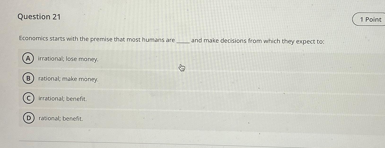 Solved Question 211 ﻿PointEconomics starts with the premise | Chegg.com