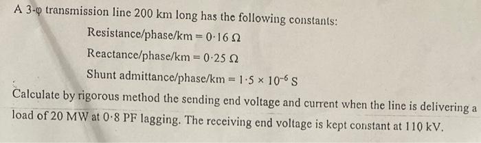Solved Resistance/phase/km =0.16Ω Reactance/phase /km=0.25Ω | Chegg.com